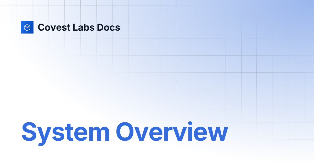 System Overview | Covest Labs Docs