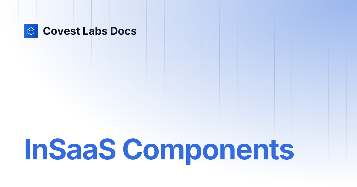 InSaaS Components | Covest Labs Docs